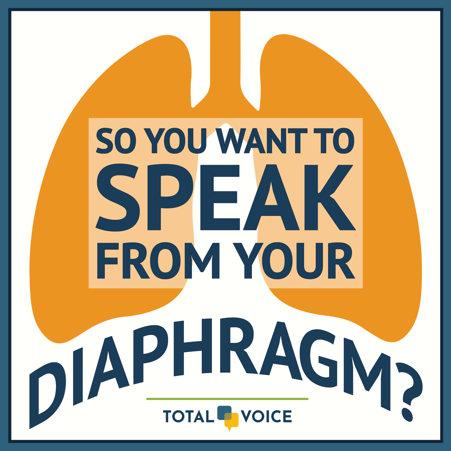 So you want to speak from your diaphragm - Total Voice